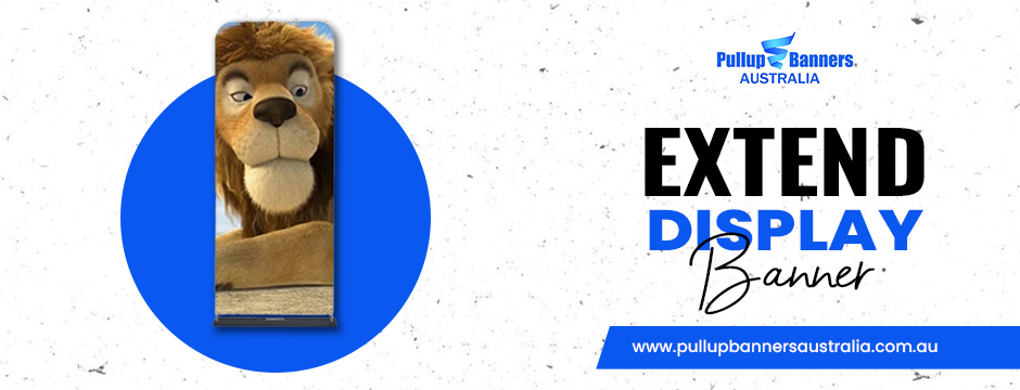 Extend Banner Displays | Pull Up Banners Australia
